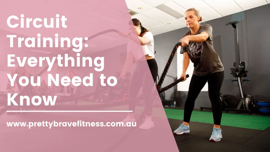 Circuit Training: Everything You Need to Know - Pretty Brave Fitness Blog